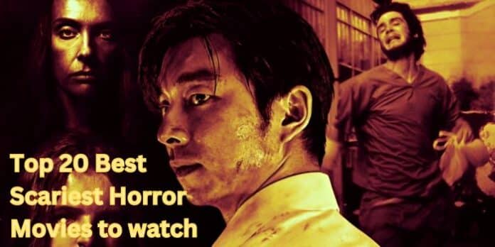 20 Best Scariest Horror Movies to Haunt Your Dreams | NewsCase